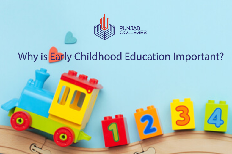 Why is early childhood education important? | Punjab Colleges