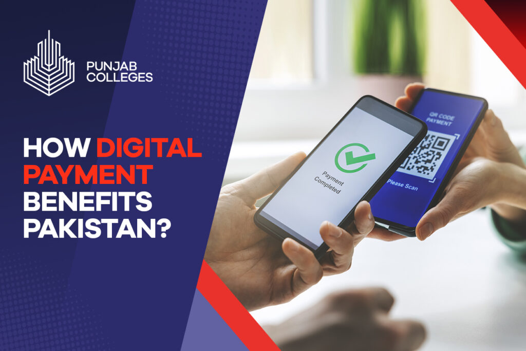 How Digital Payment Benefits Pakistan? | Punjab Colleges